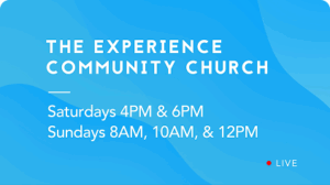 Watch Our Live Sermons - Experience Community Church